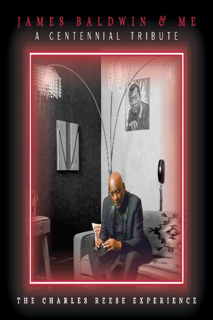 James Baldwin & Me-A Centennial Tribute by The Charles Reese Experienc ...